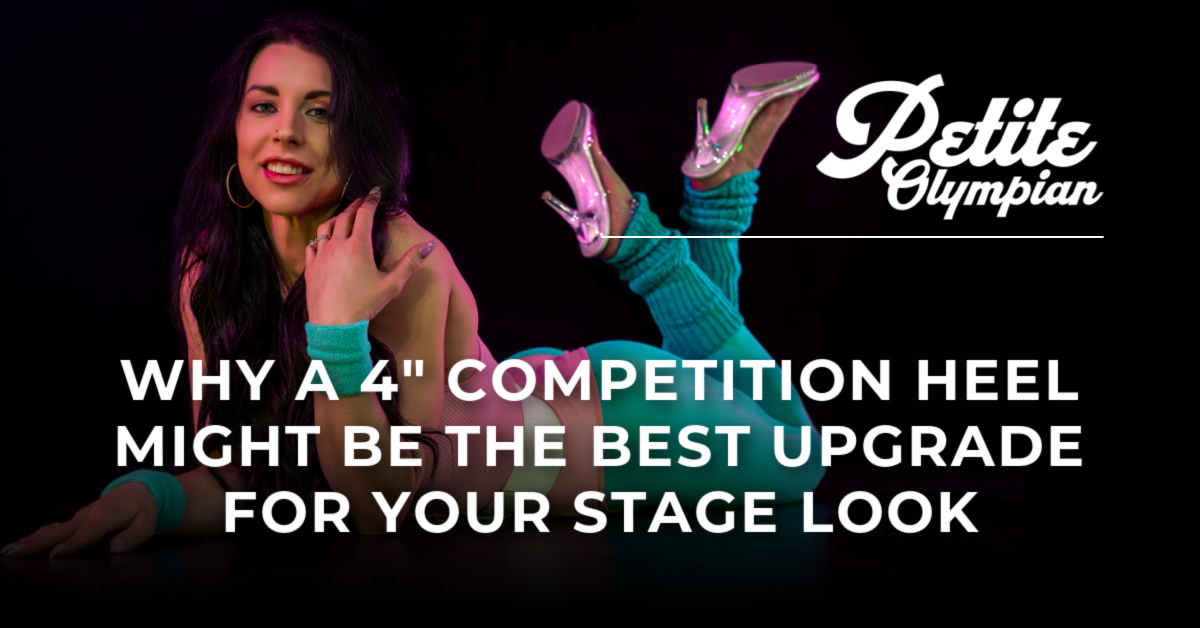 Why a 4" Competition Heel Might Be the Best Upgrade for Your Stage Loo