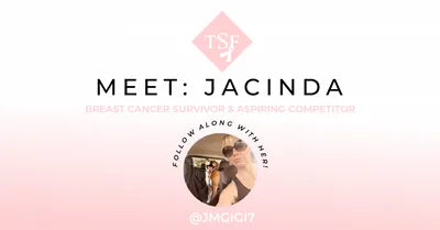 Jacinda: Breast Cancer Survivor & Aspiring Competitor